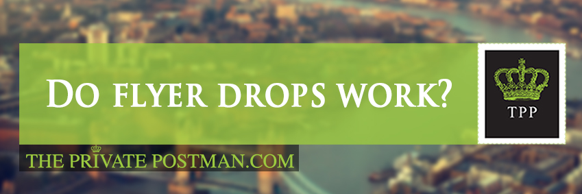 Do Flyer Drops Work? | The Private Postman