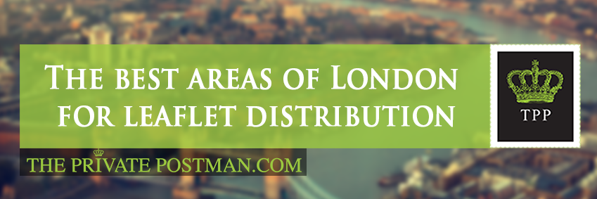 The best areas of London for leaflet distribution Part 1 | TPP