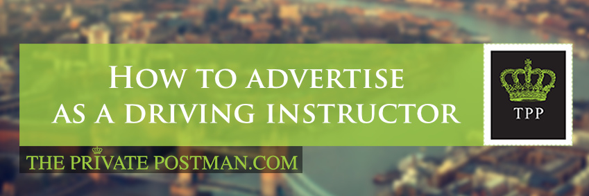 How to advertise as a driving instructor | The Private Postman